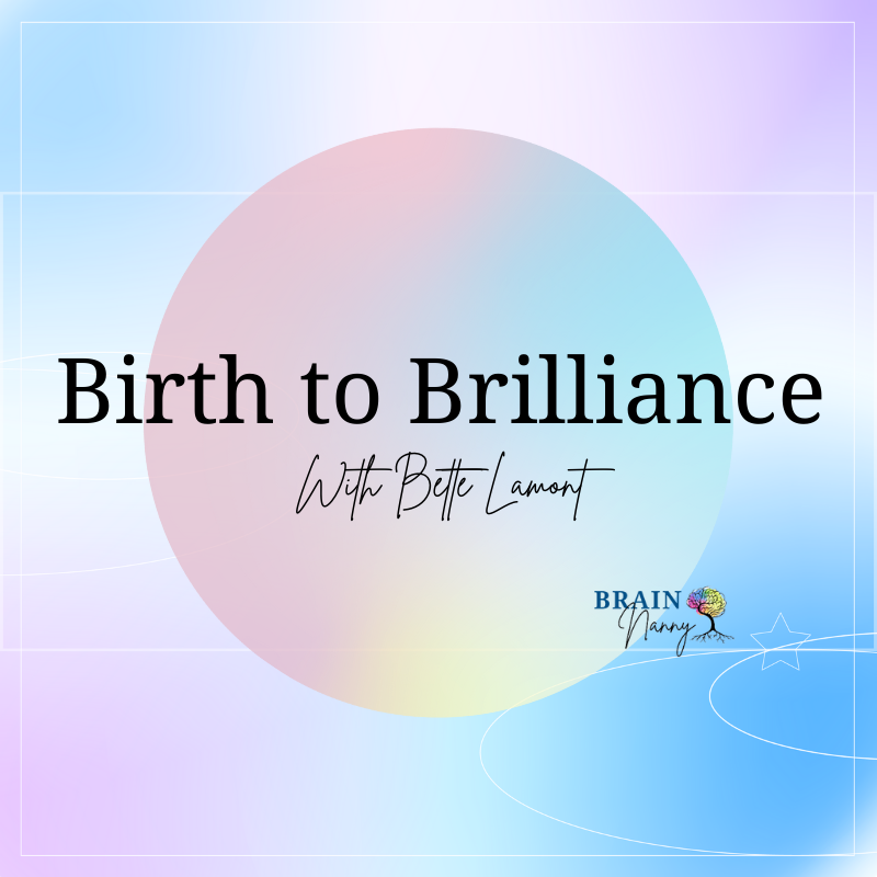 Birth to Brilliance - NeuroDevelopmental Movement with Bette Lamont